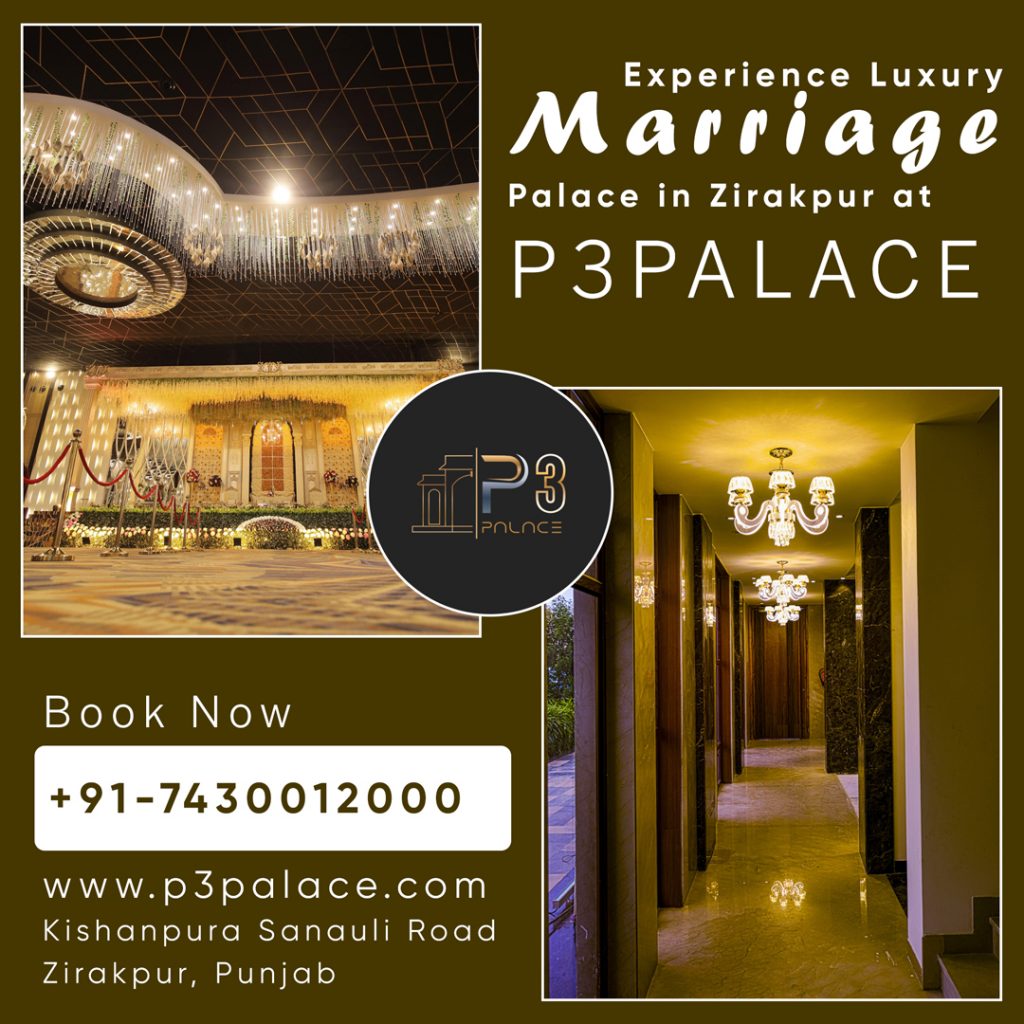 Reasons to Have Your Destination Wedding at P3 Palace in Zirakpur – P3 ...